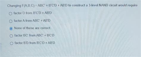 Solved Changing F A B C ABC BCD ABD To Construct A Chegg Com