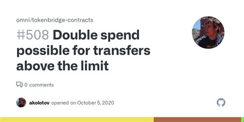 Double Spend Possible For Transfers Above The Limit · Issue 508 · Omni