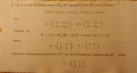 solved 7 let e be the euclidean space m2×2 r equipped with