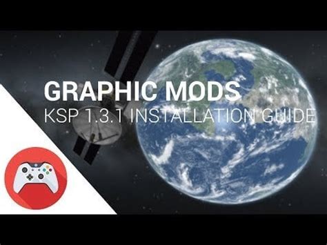 Graphic Mods Installation Guide for KSP 1.3.1 : r/KerbalSpaceProgram
