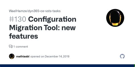 Configuration Migration Tool New Features Issue WaelHamze Dyn Ce Vsts Tasks GitHub