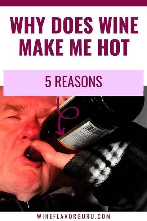 Why Does Wine Make Me Hot Reasons