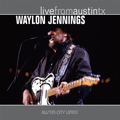 Live From Austin Texas 1989 Waylon Jennings Waylon Jennings Amazon