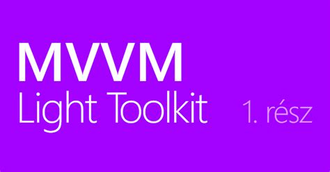 mvvm light toolkit 1 rész bhawk hu magyar fejlesztői blog