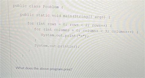 Solved Public Class Problem Public Static Void Chegg