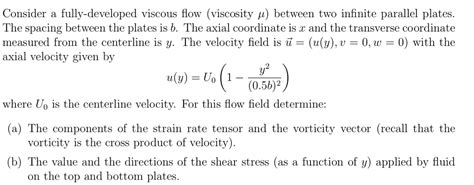 Solved Consider a fully developed viscous flow viscosity μ Chegg