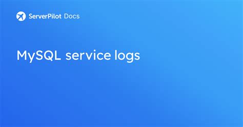 Mysql Service Logs Serverpilot Documentation