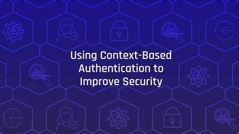 Ebrahim Ahmed On Linkedin How To Use Context Based Authentication To