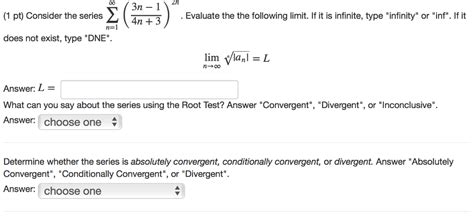 solved 1 pt use the ratio test to determine whether