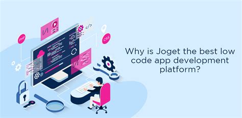 Why Is Joget The Best Low Code App Development Platform