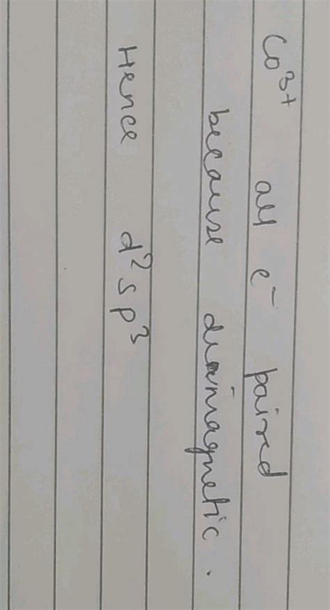 39 An Octahedral Complex Of Co3 Is Diamagnetic The Hybridisation Involved In The Formation Of