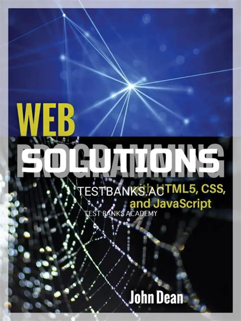 Solutions Manual For Web Programming With Html5 Css And Javascript 1st Edition By Dean