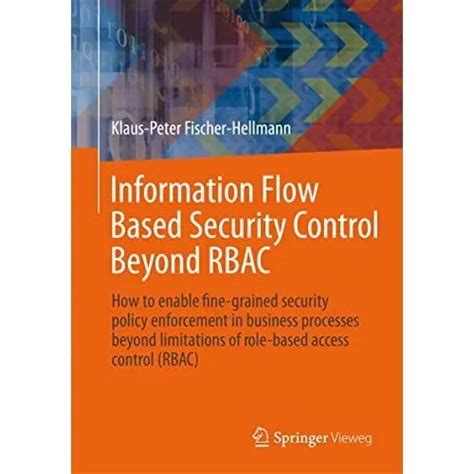 Information Flow Based Security Control Beyond Rbac Paperback New