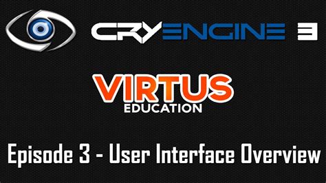 Cryengine 3 Sdk Beginner Tutorial Series 3 User Interface Overview