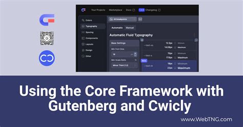 Using The Core Framework With Gutenberg And Cwicly Webtng
