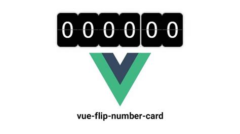 A Flip Number Component For Vue Number Cards Progressive Web Apps Chat App
