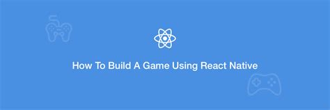 React Native Game Development A Salient Guide Geekyants