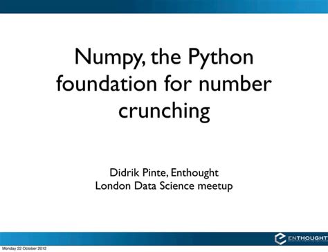Numpy The Python Foundation For Number Crunching Ppt