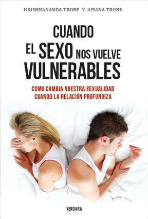 CUANDO EL SEXO NOS VUELVE VULNERABLES