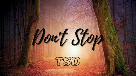 Tsd Dont Stop Youtube