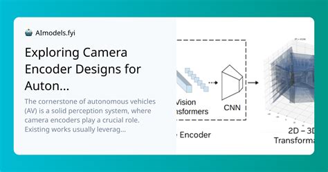 Exploring Camera Encoder Designs For Autonomous Driving Perception Ai