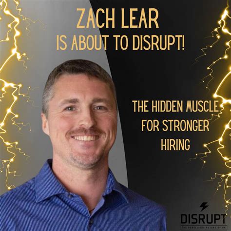 Zach Lear On Linkedin Ive Been Know To Be A Little Disruptive And Now