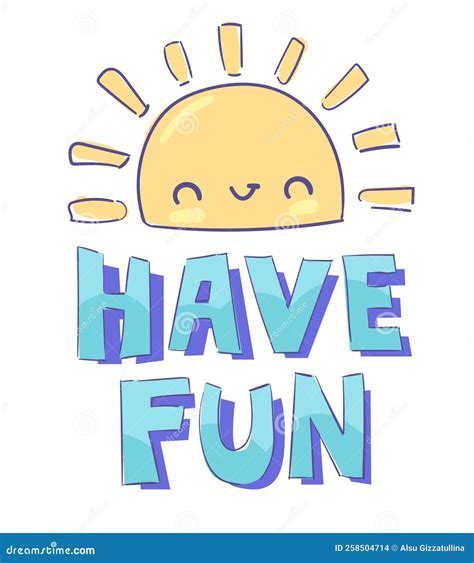 Hand Drawn Cute Sun Handwritten Text Slogan Have Fun Stock Illustration
