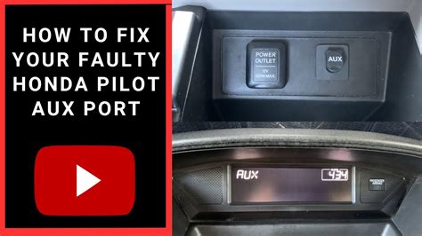 How To Fix Your Faulty Honda Pilot Aux Port Youtube