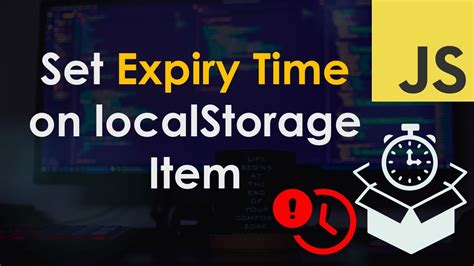 Set Expiration Time On A LocalStorage Item JavaScript Tutorial YouTube