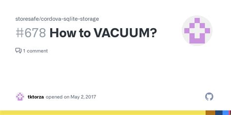 How To Vacuum · Issue 678 · Storesafecordova Sqlite Storage · Github