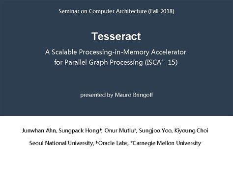 Seminar On Computer Architecture Fall 2018 Tesseract A