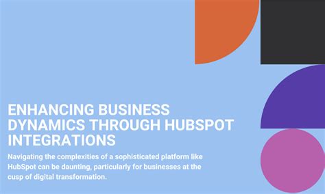 Enhancing Business Dynamics Through Hubspot Integrations