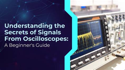 Understanding the Secrets of Signals From Oscilloscopes: A Beginner’s Guide | by ScienceEquip ...