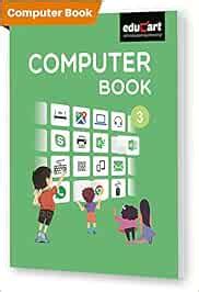 Computer Book Textbook For Class 3 Classic Series Educart Amazon In Books
