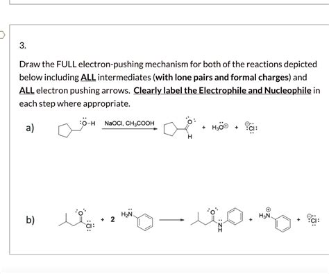 SOLVED: 3 Draw the FULL electron-pushing mechanism for both of the reactions depicted below ...