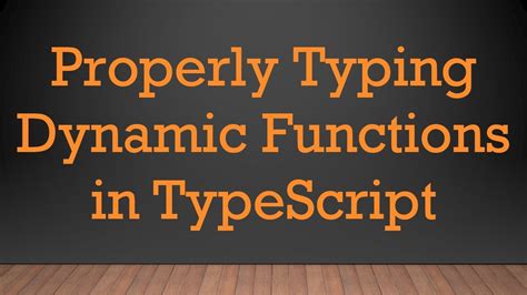 Properly Typing Dynamic Functions In Typescript Youtube