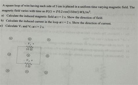 solved a square loop of wire having each side of 3 cm is
