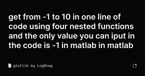 Gistlib Get From 1 To 10 In One Line Of Code Using Four Nested