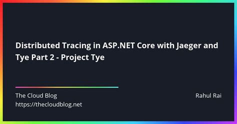 Distributed Tracing In Aspnet Core With Jaeger And Tye Part 2 Project Tye Kubernetes