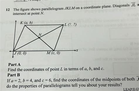 Solved 12 The Figure Shows Parallelogram Jklm On A Coordinate Plane Diagonals Overline Jl A