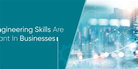 How Engineering Skills Are Important In Business How Engineering Skills Are Important In Business