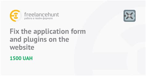 Fix The Application Form And Plugins On The Website • Freelance Job In