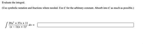 Solved Evaluate The Integraluse Symbolic Notation And