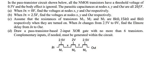 In The Pass Transistor Circuit Shown Below All The Nmos Transistors Have A Threshold Voltage Of