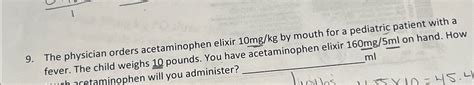 solved the physician orders acetaminophen elixir 10mgkg ﻿by