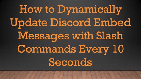 How To Dynamically Update Discord Embed Messages With Slash Commands Every 10 Seconds Youtube