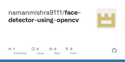 GitHub Namanmishra Face Detector Using Opencv