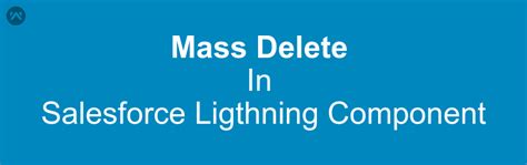 mass delete in lightning component webkul blog