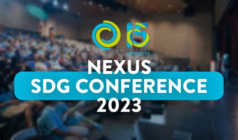 Realising A Sustainable Future Through The Nexus Sdg Conference Nexus