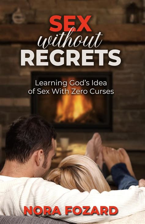 Sex Without Regrets Learning God S Idea Of Sex With Zero Curses Ebook